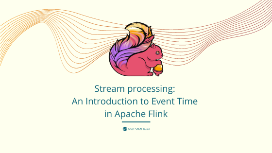 Stream processing: An Introduction to Event Time in Apache Flink