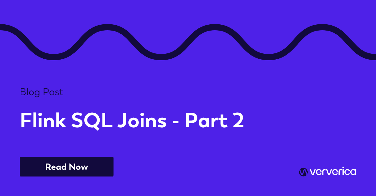 Flink SQL Joins - Part 2