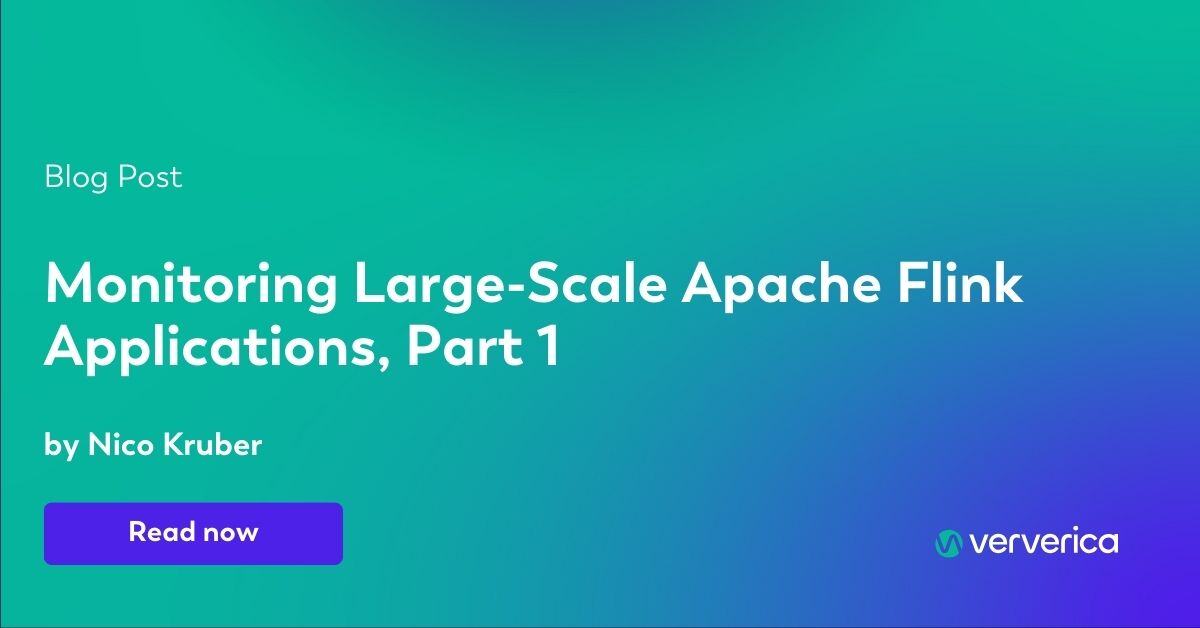 Monitoring Large-Scale Apache Flink Applications, Part 1
