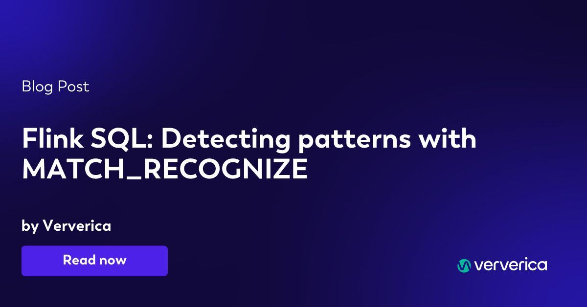 Flink SQL: Detecting patterns with MATCH_RECOGNIZE